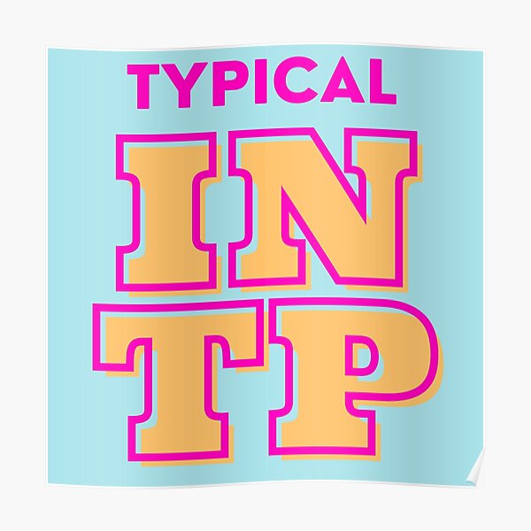 "TYPICAL INTP" Poster by STUDIOmilk | Redbubble
