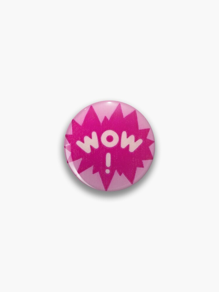 "wow pink" Pin for Sale by odinsxn | Redbubble