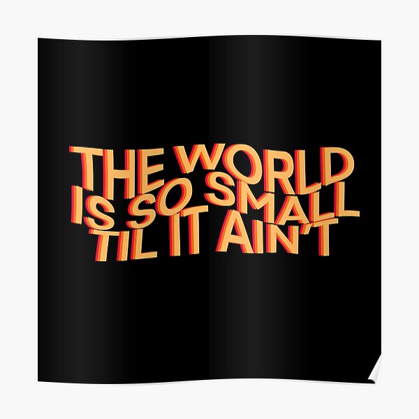 "The world is so small" Poster by stickerlocker | Redbubble