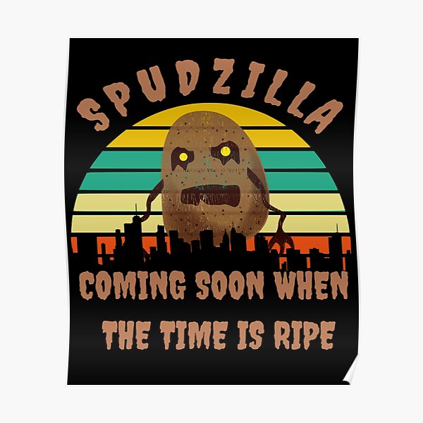 "Funny Potato Godzilla Spudzilla" Poster by introvirts | Redbubble
