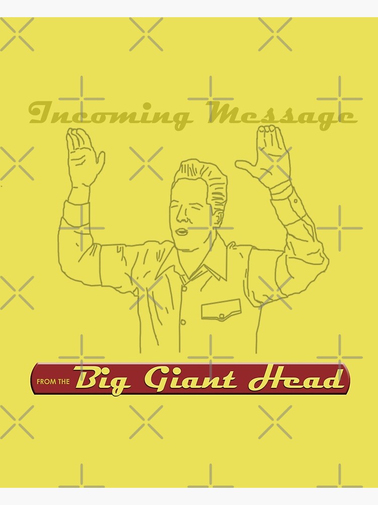 "Incoming Message From the Big Giant Head" Framed Art Print by cointreat | Redbubble