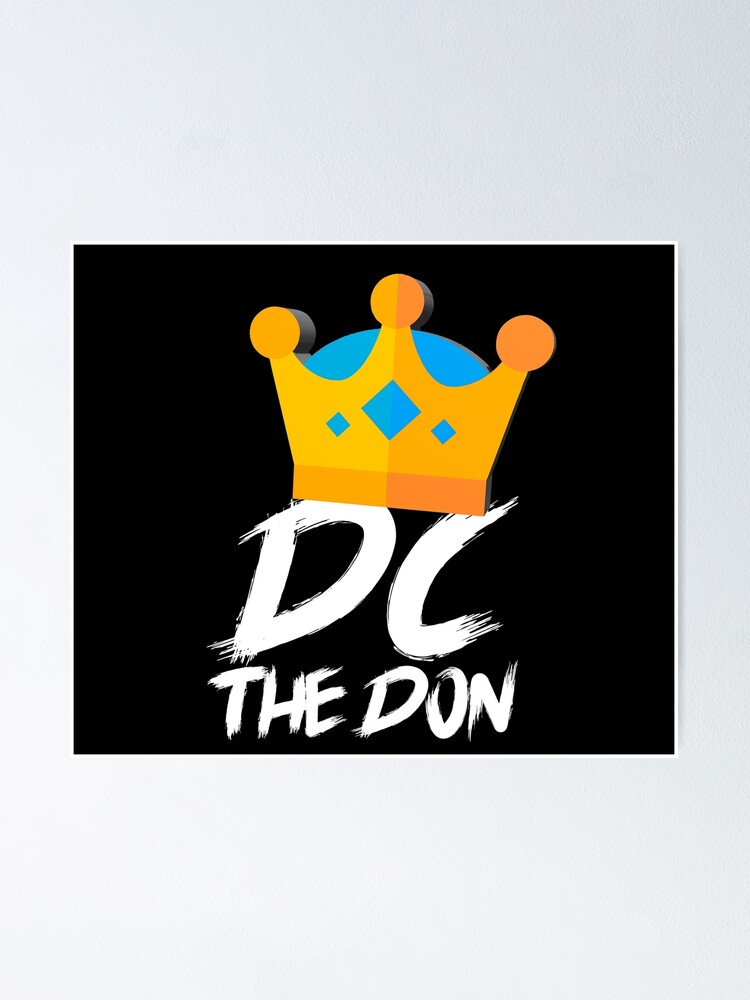 "DC the Don (KING) DC THE DON" Poster for Sale by soyeze123 | Redbubble