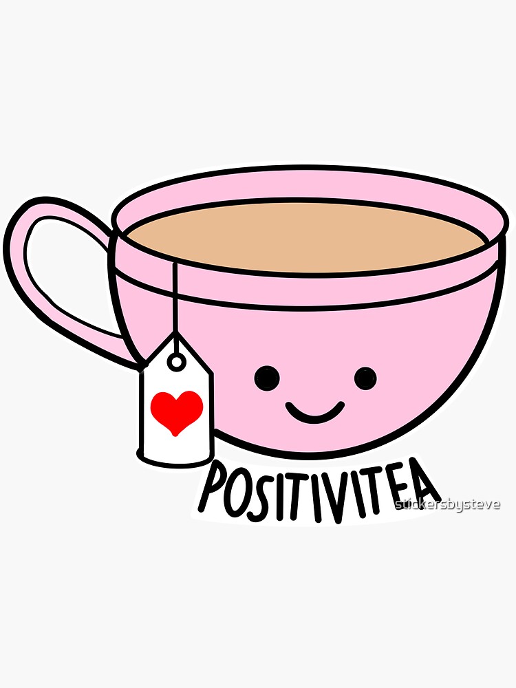 "PositiviTEA" Sticker for Sale by stickersbysteve | Redbubble