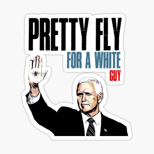"pretty fly for a white guy" Sticker for Sale by ClarkeLilly | Redbubble