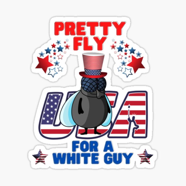 "pretty fly for a white guy " Sticker for Sale by HoppeIla | Redbubble
