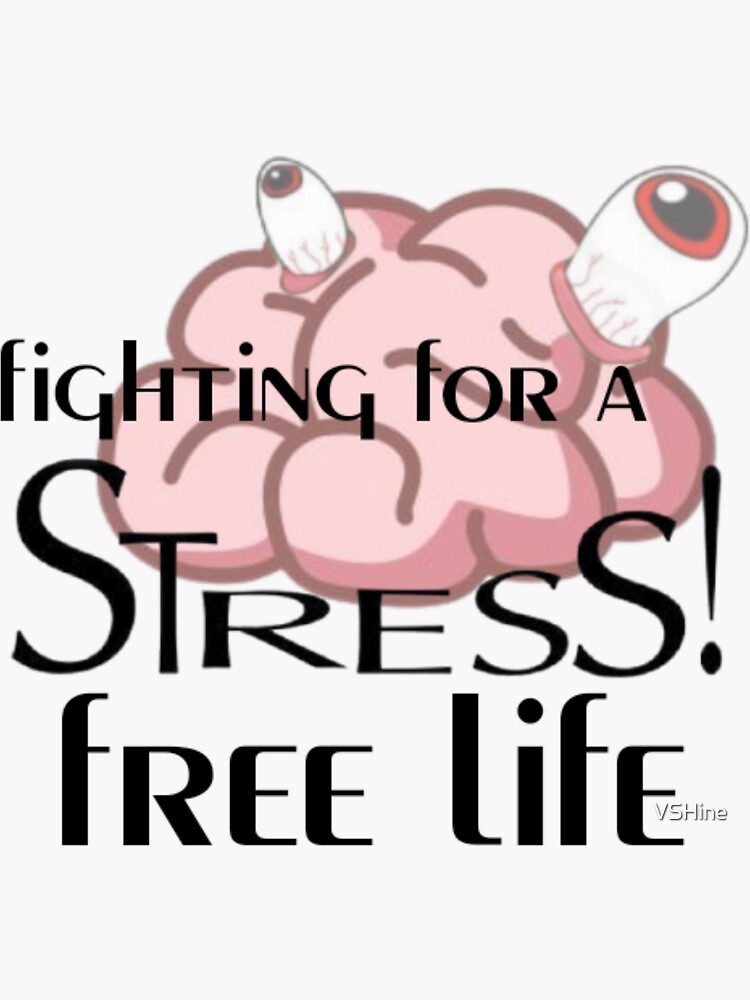 "Stress free life" Sticker for Sale by VSHine | Redbubble