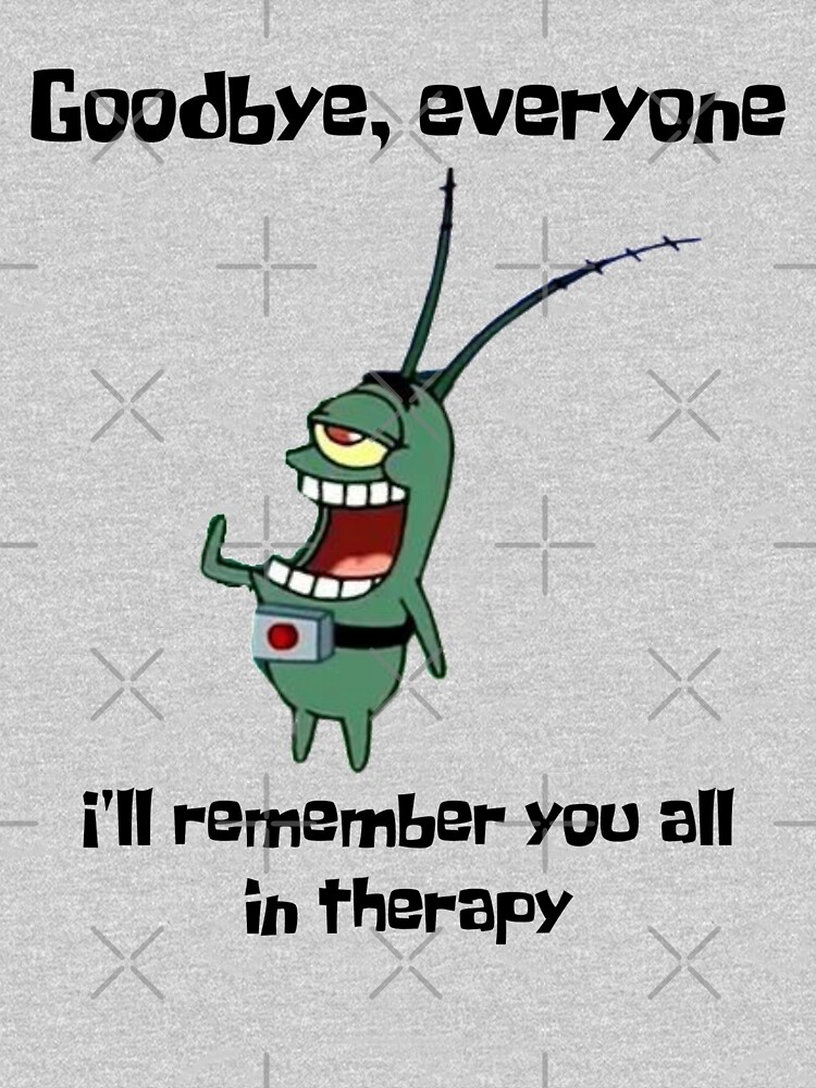 "Goodbye Everyone! I'll Remember You All In Therapy " T-shirt for Sale ...