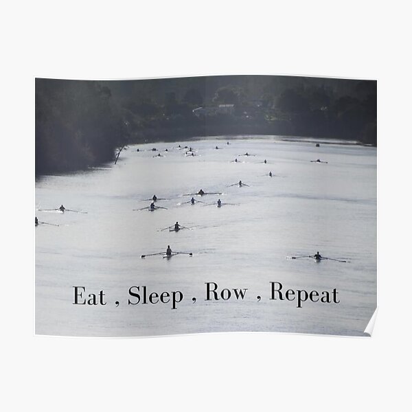 "Eat Sleep Row Repeat" Poster for Sale by nzmmnp | Redbubble