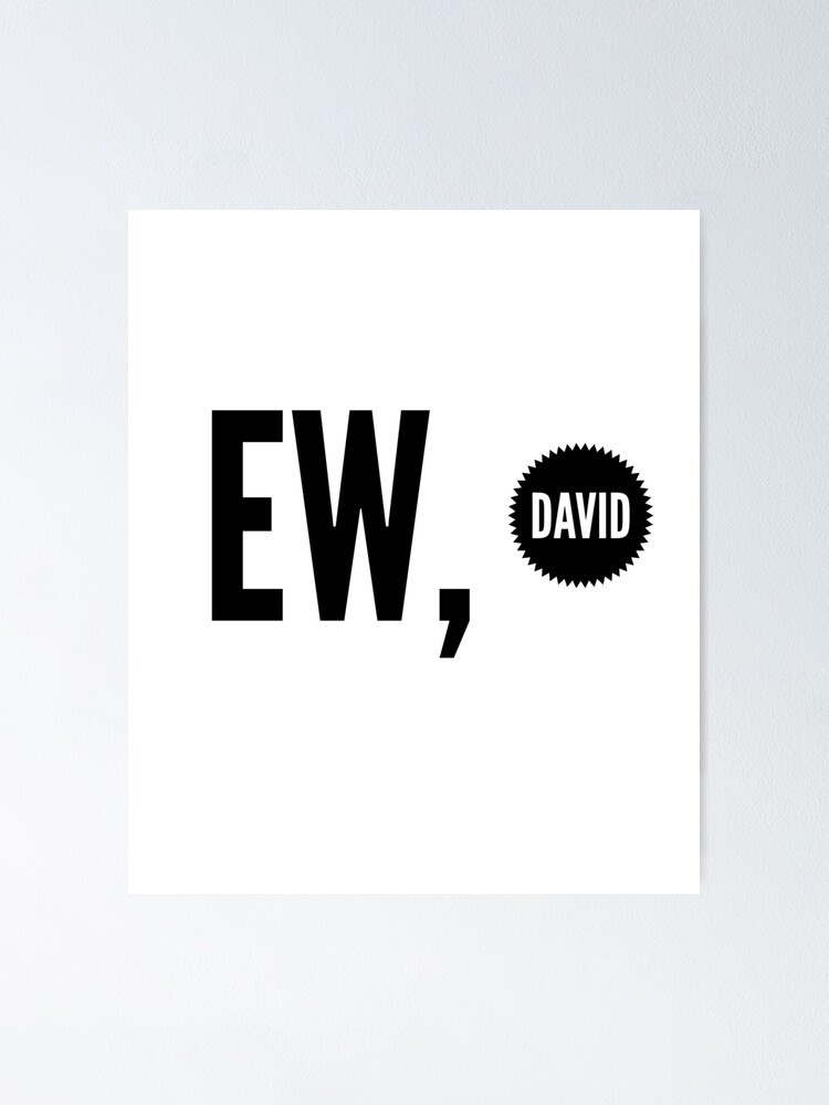 "EW, David " Poster for Sale by HamiltonmagicTs | Redbubble