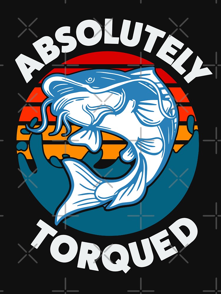 "Absolutely Torqued Fishing Design" Essential T-Shirt for Sale by ...
