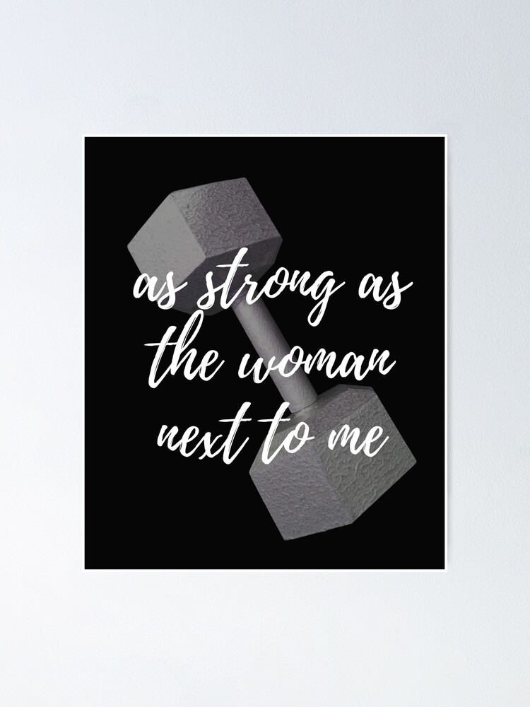 "As Strong As the Woman Next To Me Dumbbell Weight Lifting " Poster by ...