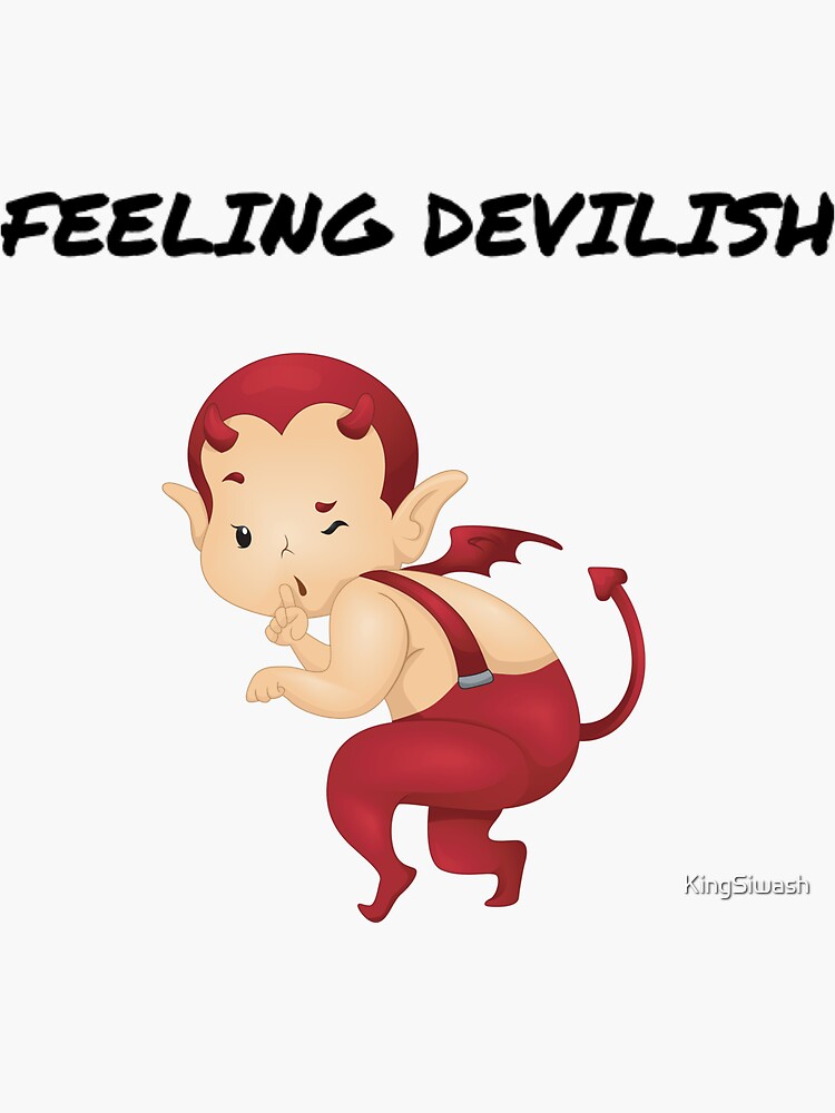 "Feeling Devilish" Sticker for Sale by KingSiwash | Redbubble