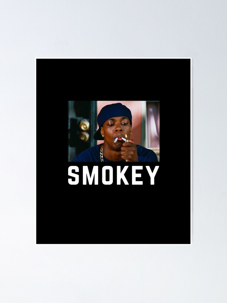 "SMOKEY" Poster for Sale by Primotees | Redbubble