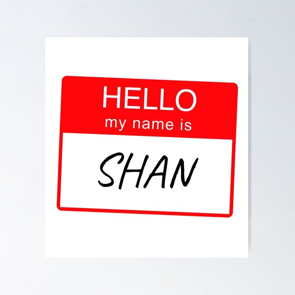 "Hello My Name is Shan Name Tag Custom Personalised Design " Poster for ...