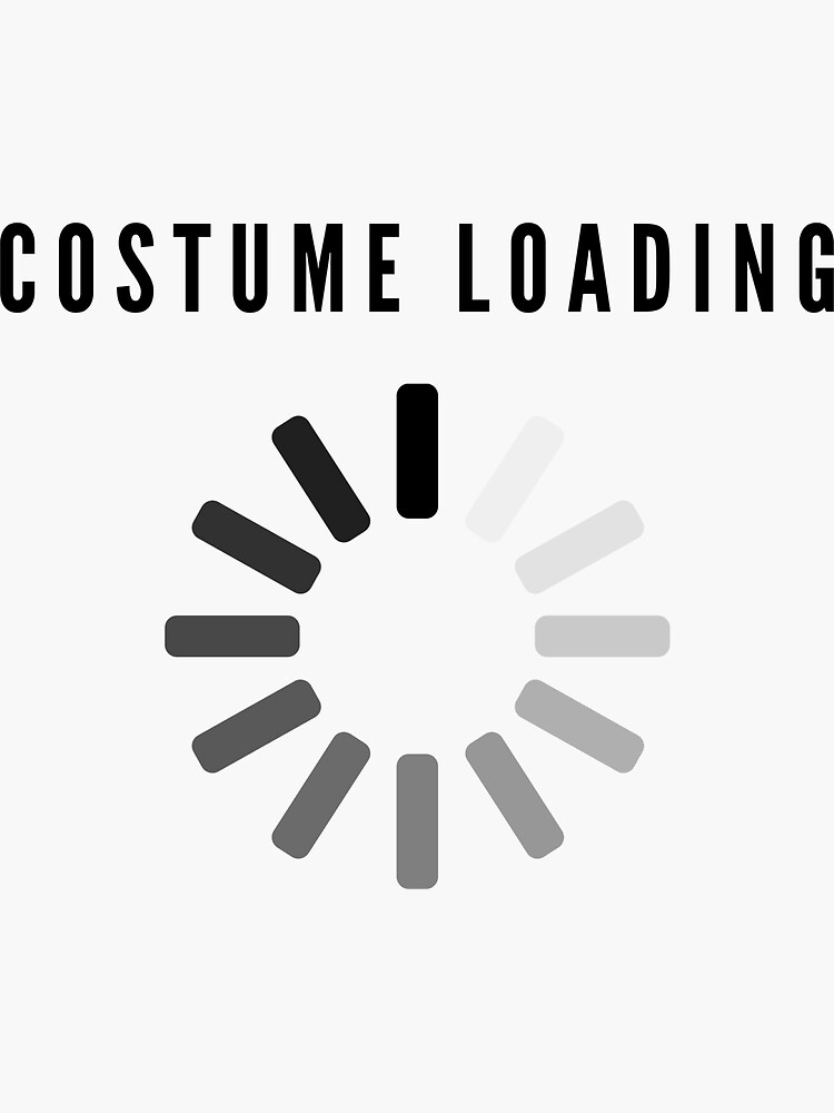 "Costume Loading" Sticker by TTP20 | Redbubble