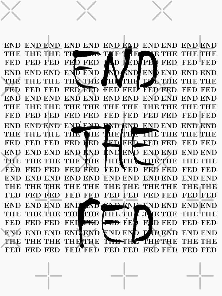 "End The Fed" T-shirt by iEgressEarth | Redbubble | endthefed t-shirts ...