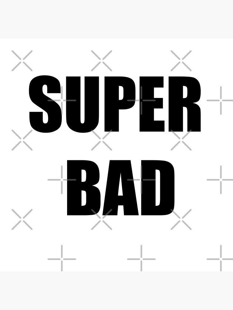 "SUPERBAD " Poster by GTOLuffy | Redbubble