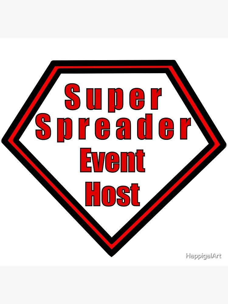 "Super Spreader Event Host" Poster by HappigalArt | Redbubble