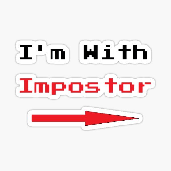 "I'm With Imposter" Sticker for Sale by SeesawSnappy | Redbubble