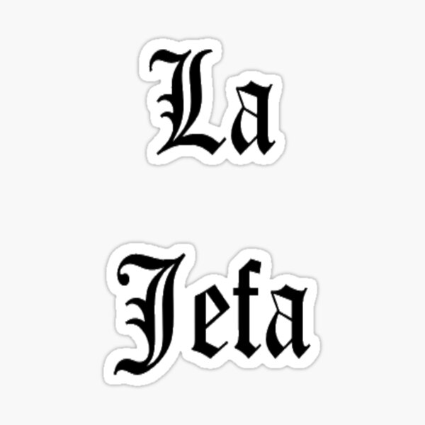 "La Jefa" Sticker for Sale by AmarieDesigns | Redbubble