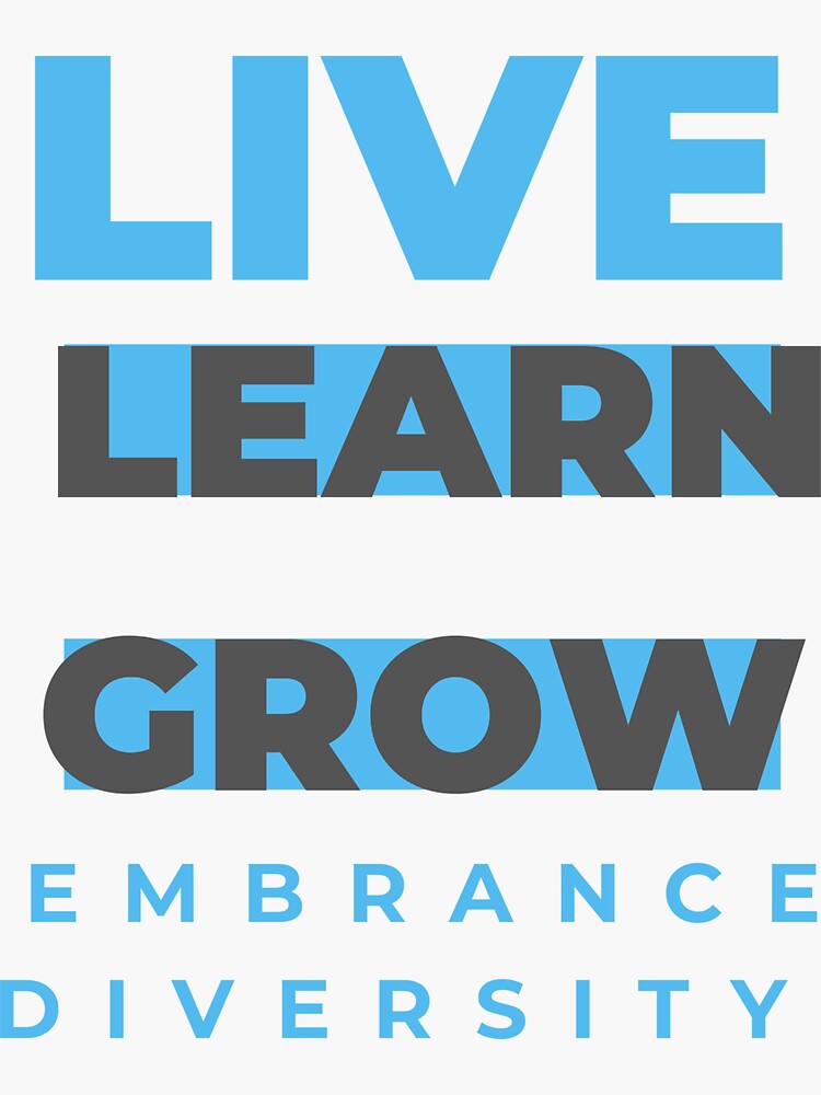 "Live Learn and Grow" Sticker by luciana28 | Redbubble