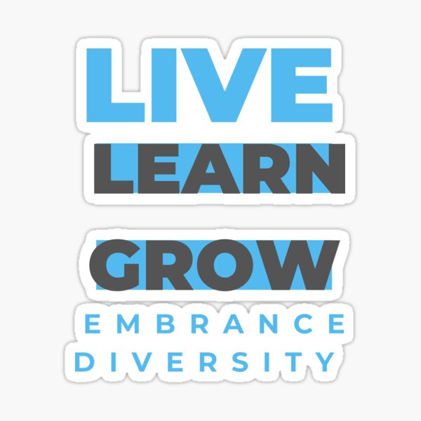 "Live Learn and Grow" Sticker by luciana28 | Redbubble