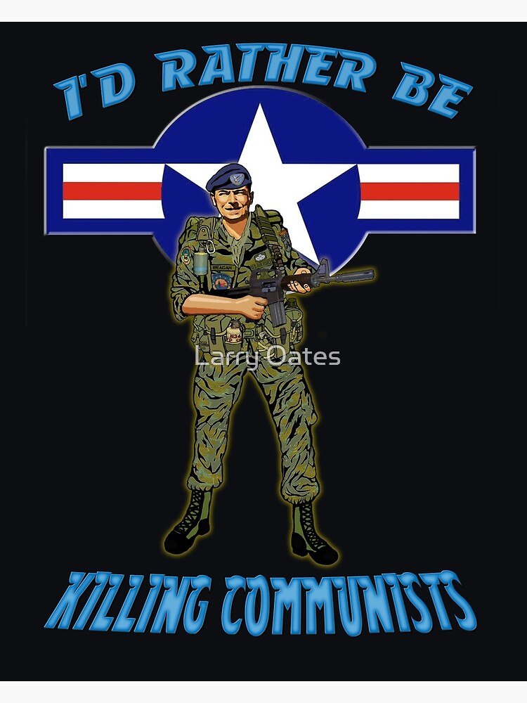 "I'd Rather Be Killing Communists: USAF SP" Art Print for Sale by Larry ...
