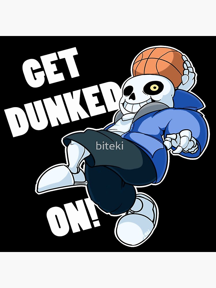 "Sans - Undertale - GET DUNKED ON!" Art Print by biteki | Redbubble
