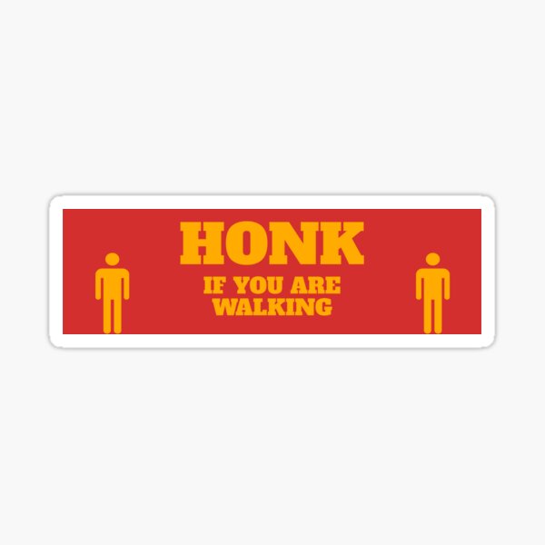 Honk If Stickers | Redbubble
