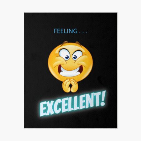 "Feeling Excellent Emoticon, Emoji" Art Board Print by UnashamedShop ...