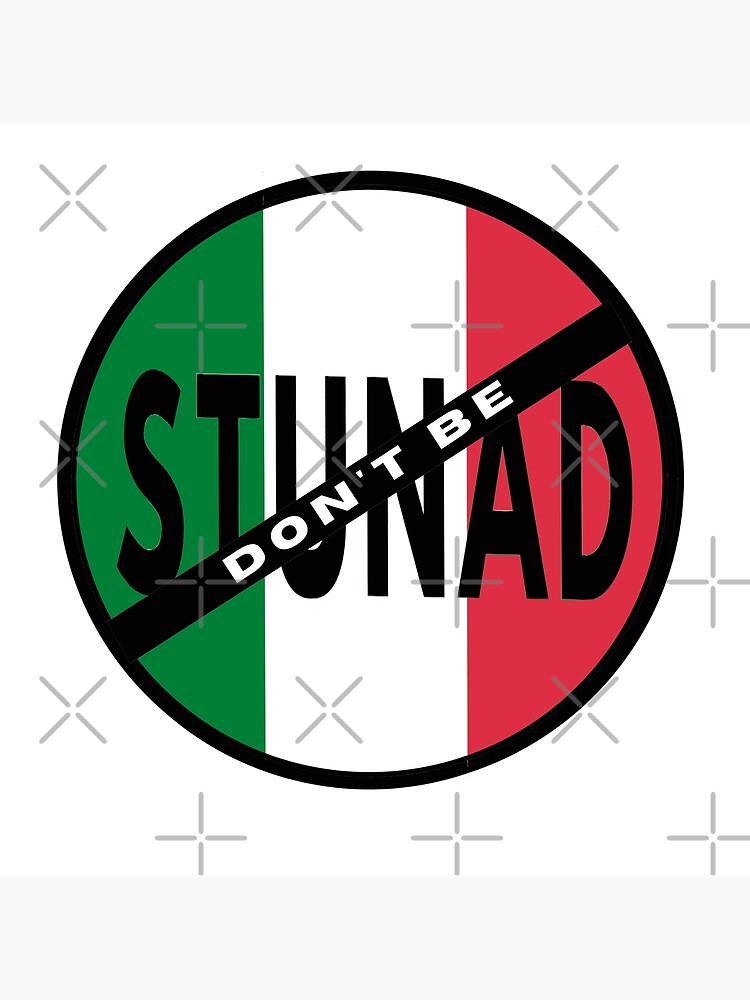 "Dont Be Stunad Italian Design" Poster for Sale by molamode | Redbubble