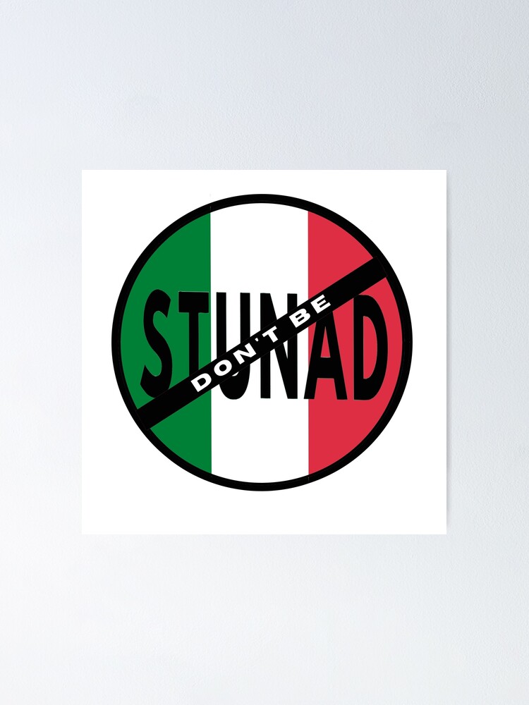 "Dont Be Stunad Italian Design" Poster for Sale by molamode | Redbubble