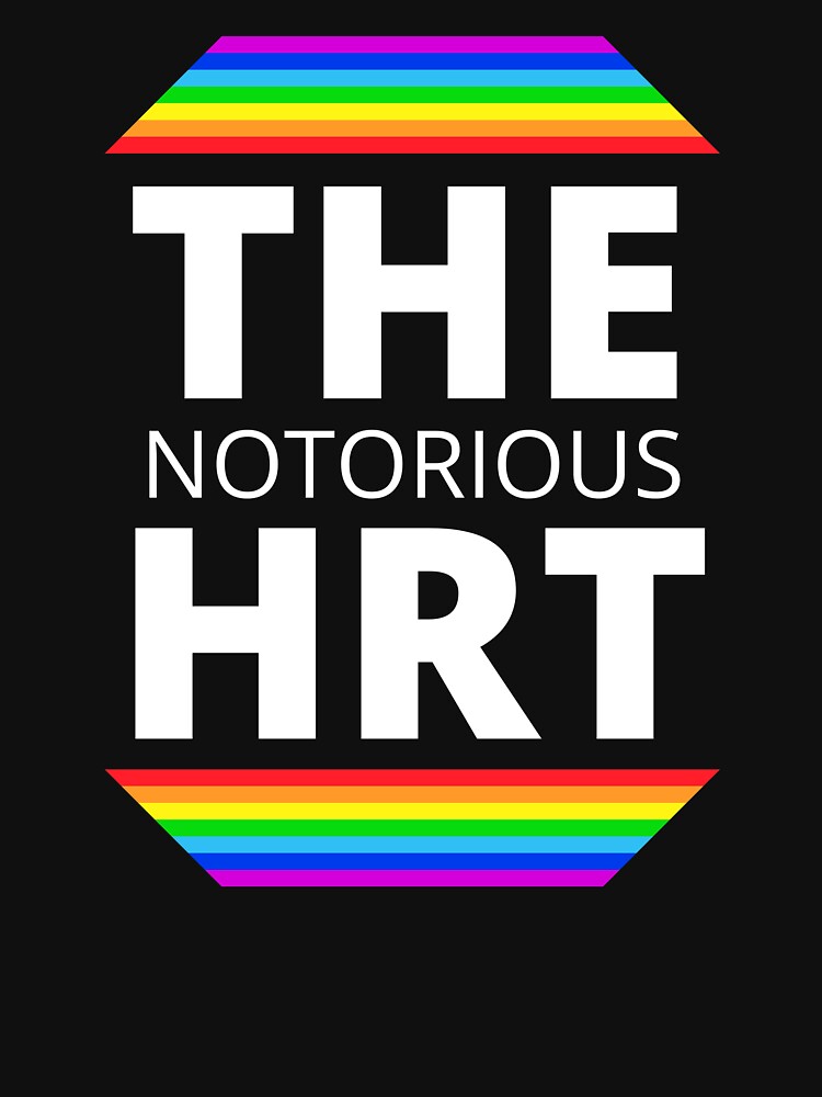 "The Notorious HRT - Transgender and LGBTQ design for queer pride. " T ...