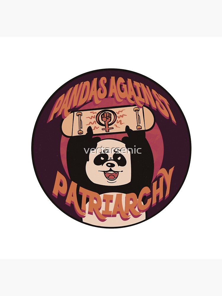 Pandas Against Patriarchy Pin For Sale By Vertarsenic Redbubble 