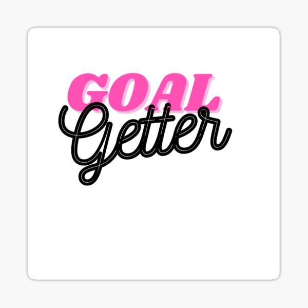 "Goal Getter! Reach those goals!" Sticker by Reachbeyond2024 | Redbubble