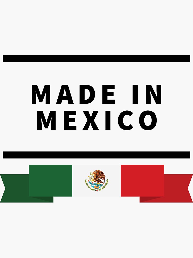 "Made In Mexico" Sticker for Sale by NostalgicLatin | Redbubble