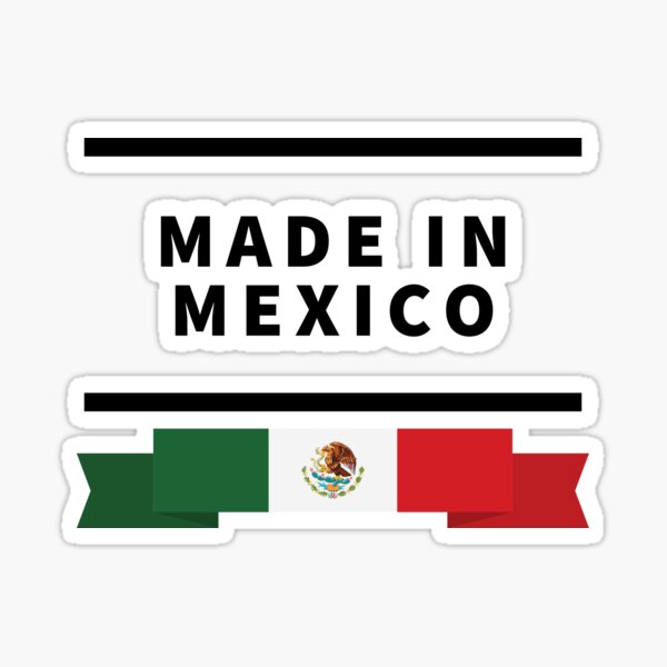 "Made In Mexico" Sticker for Sale by NostalgicLatin | Redbubble