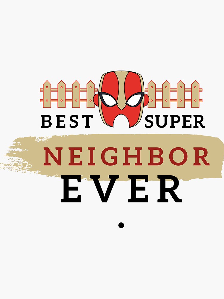 "Best Super Neighbor Ever" Sticker for Sale by DCircle | Redbubble