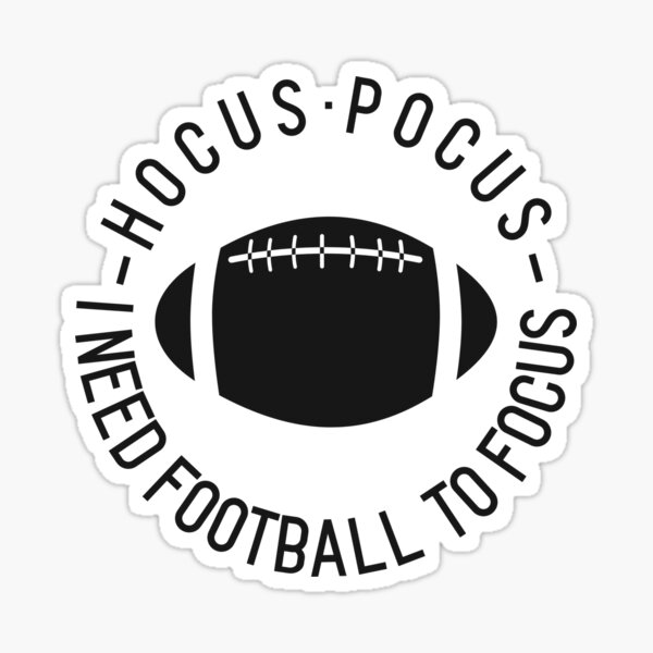 "Hocus Pocus I Need Football To Focus" Sticker by footballshoping ...