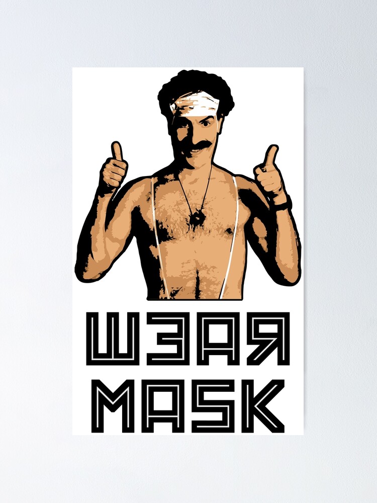 "Borat Wear Mask" Poster for Sale by ProjecTees | Redbubble