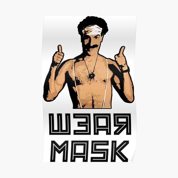 "Borat Wear Mask" Poster for Sale by ProjecTees | Redbubble