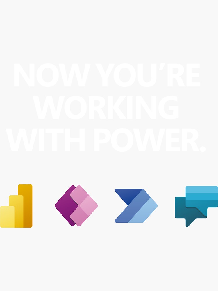 "Power Platform: Now you're working with power" Sticker for Sale by ...