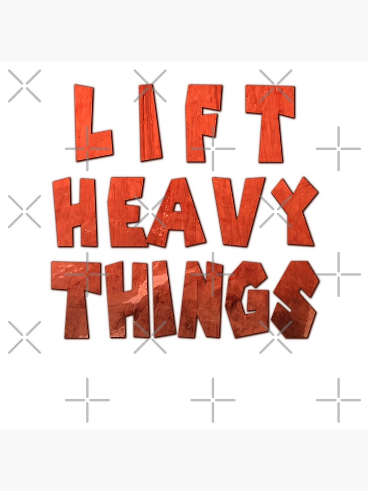 "Lift Heavy Things in Red Rock Effect" Poster for Sale by madtoyman ...