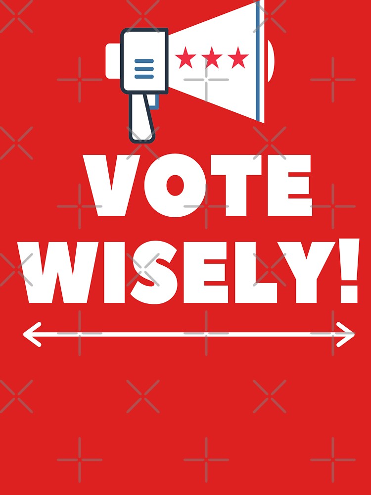 "Vote Wisely Election Day" T-shirt for Sale by simplyoj | Redbubble ...