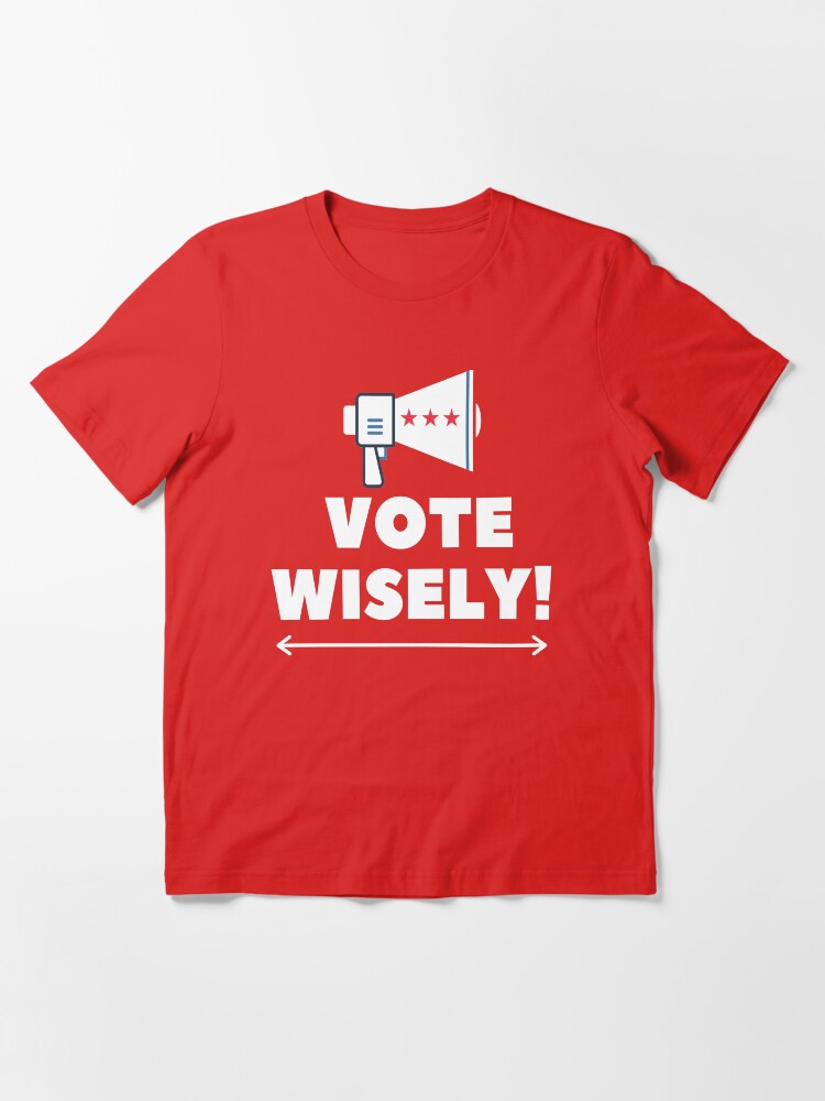 "Vote Wisely Election Day" T-shirt for Sale by simplyoj | Redbubble ...
