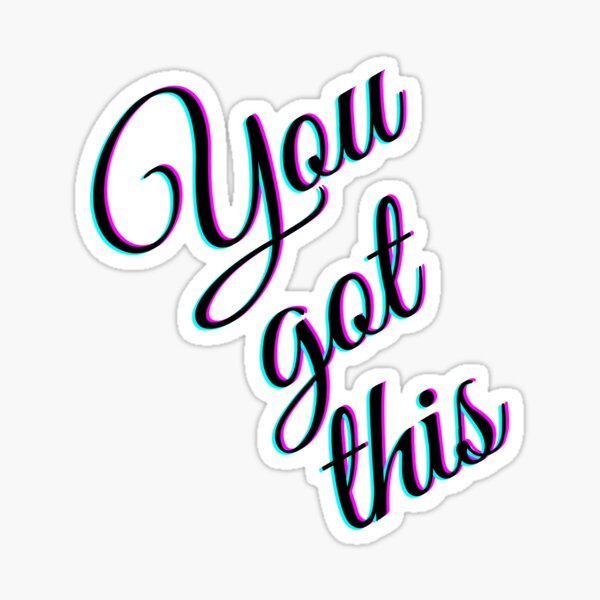 "You Got This - Typography Design" Sticker for Sale by art-by-shadab ...