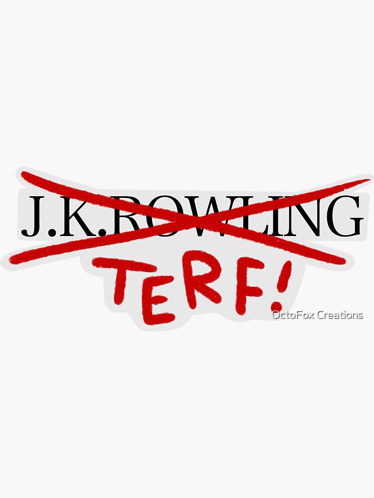 "JK Rowling is a TERF" Sticker for Sale by OctoFox Creations | Redbubble