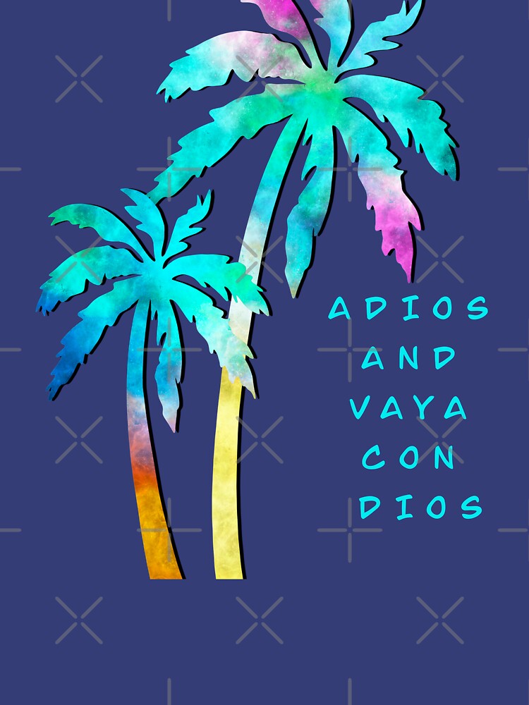 "Adios and vaya con dios" T-shirt for Sale by Miruna99 | Redbubble ...