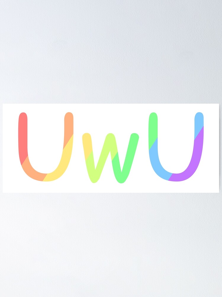 "rainbow UwU" Poster for Sale by SNG12 | Redbubble