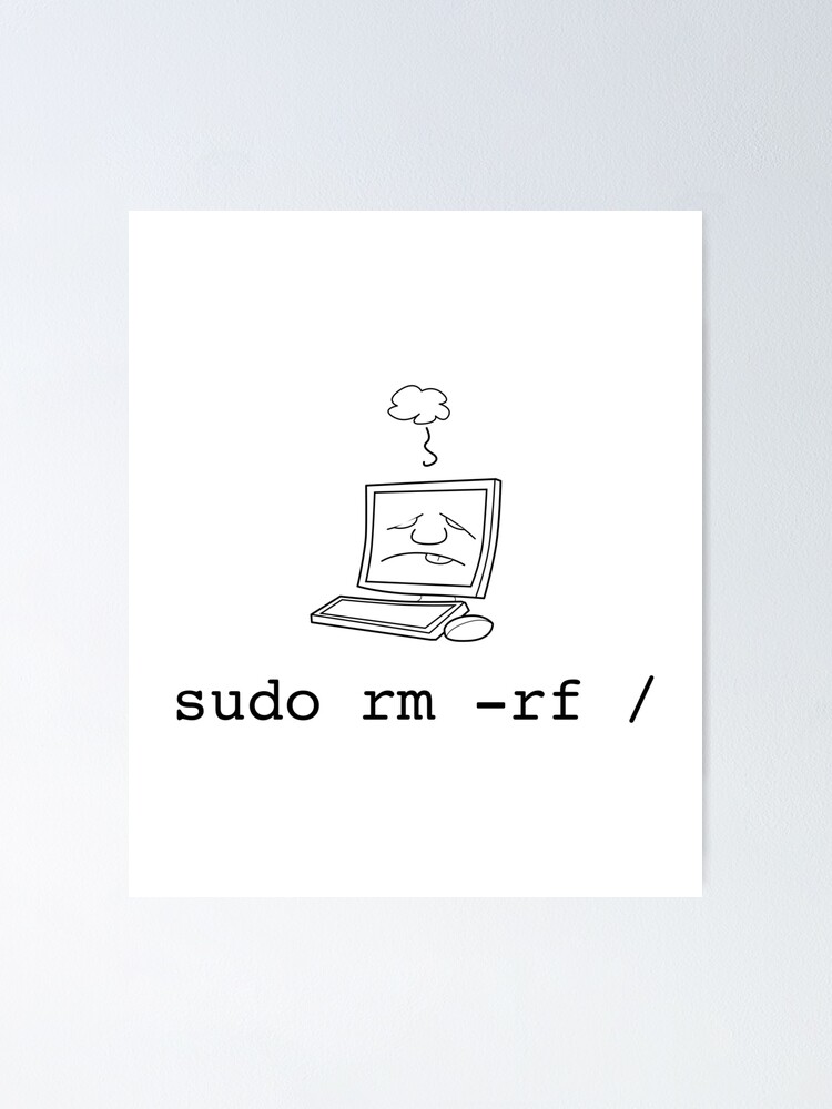 "Sudo Shirt - Linux T Shirt - Sudo RM RF Command Men Women" Poster for ...